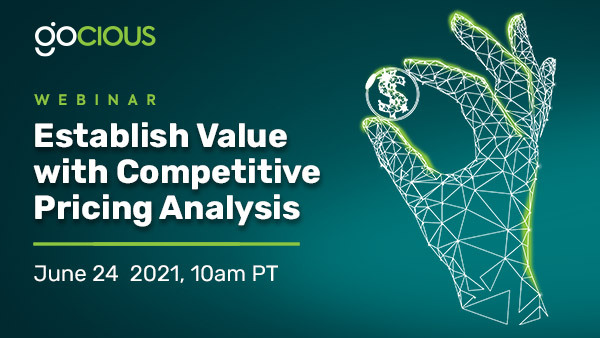 Webinar | Establish Value with Competitive Pricing Analysis Webinar | Establish Value with Competitive Pricing Analysis